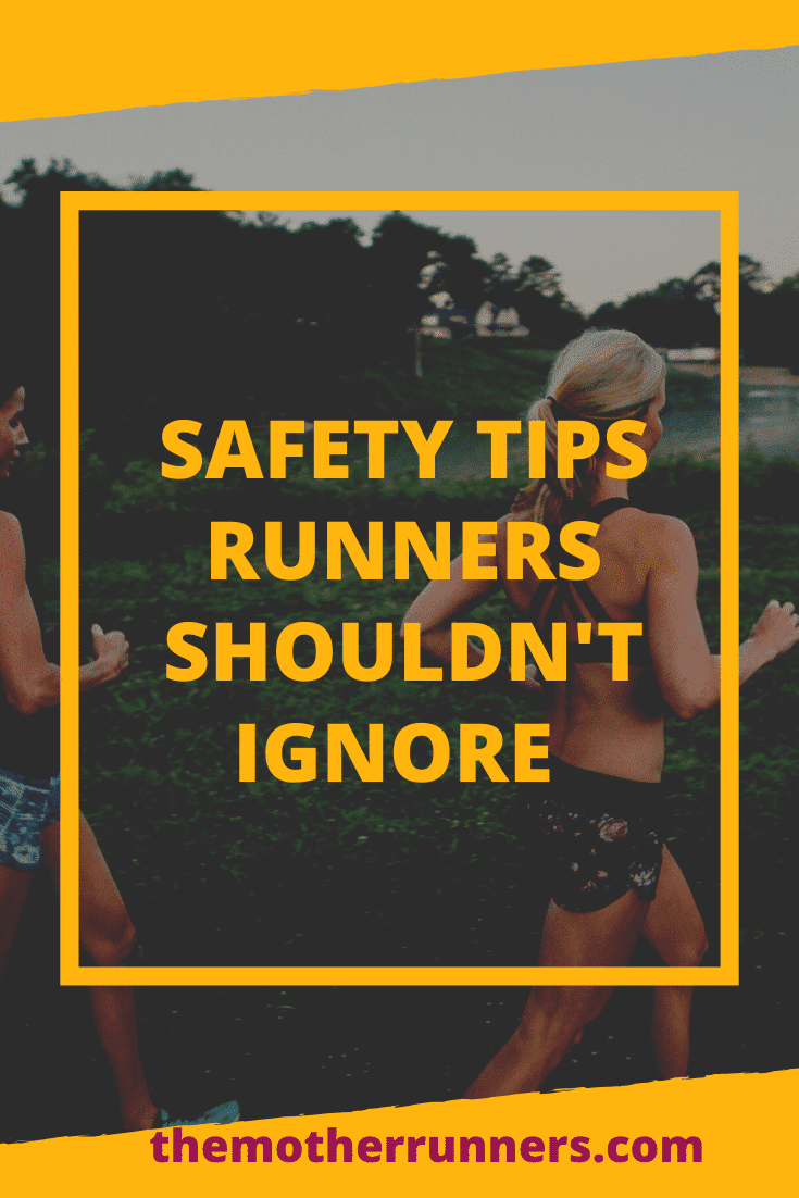 Safety Tips for Runners You Shouldn't Ignore - The Mother Runners