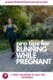 A Complete Guide to Running While Pregnant - The Mother Runners