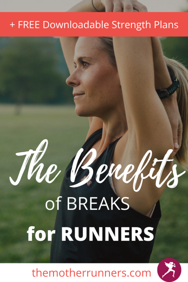 Why You Need to Take a Planned Running Break - The Mother Runners