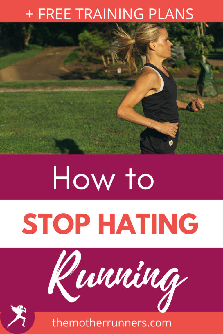 7 Tips to Not Hate Running & Become a Runner - The Mother Runners