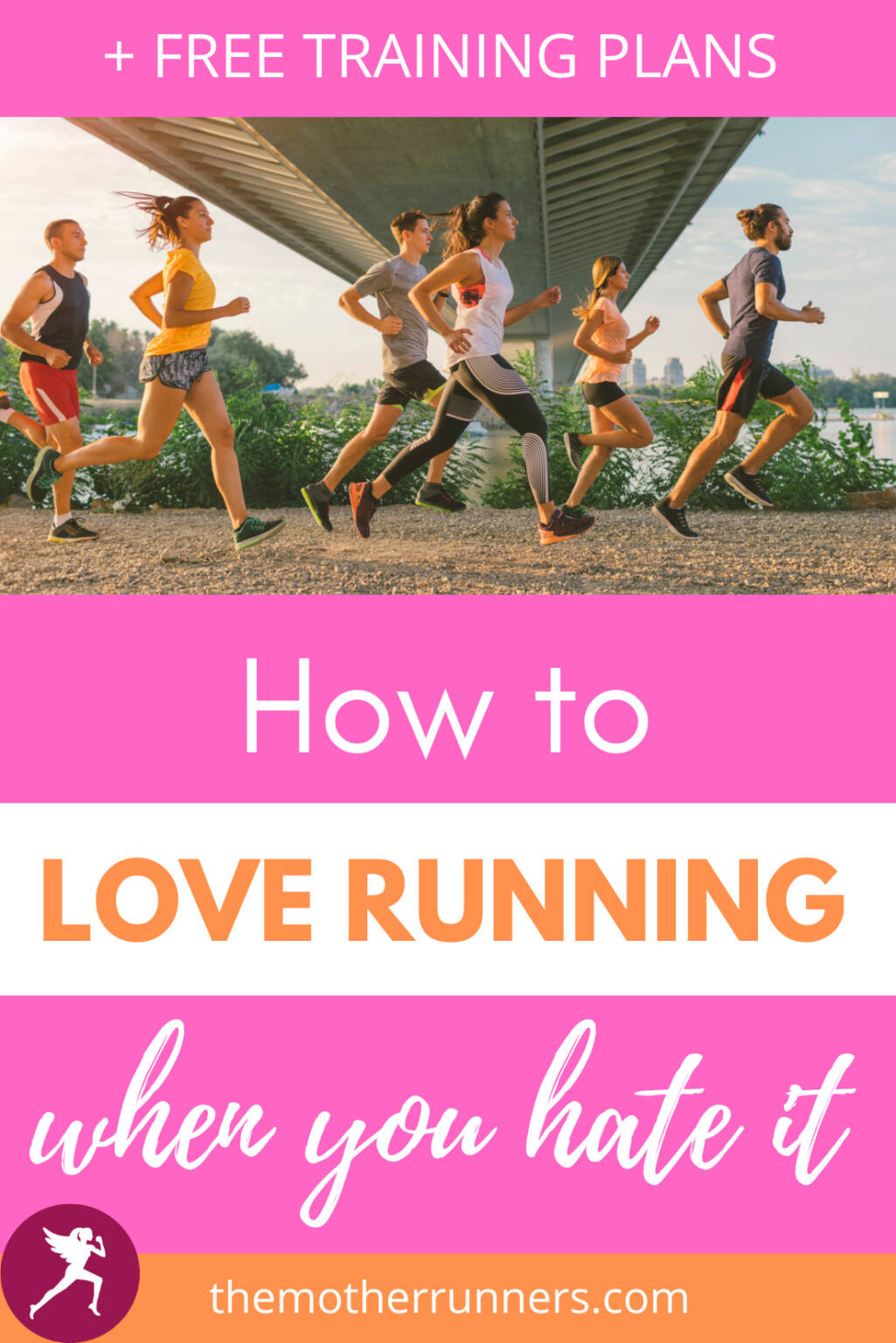 7 Tips to Not Hate Running & Become a Runner - The Mother Runners