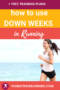 The Importance of a Down Week in Running - The Mother Runners