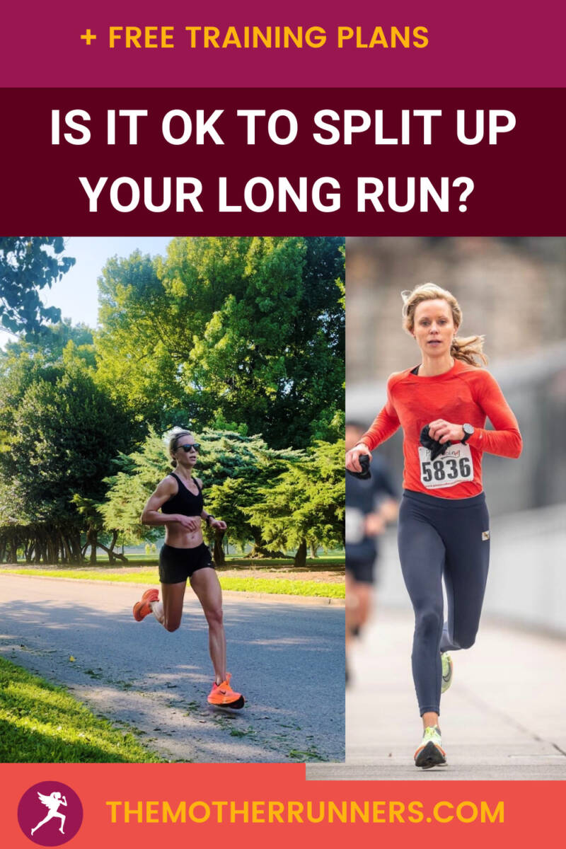 Is It OK to Split Up My Long Runs? - The Mother Runners