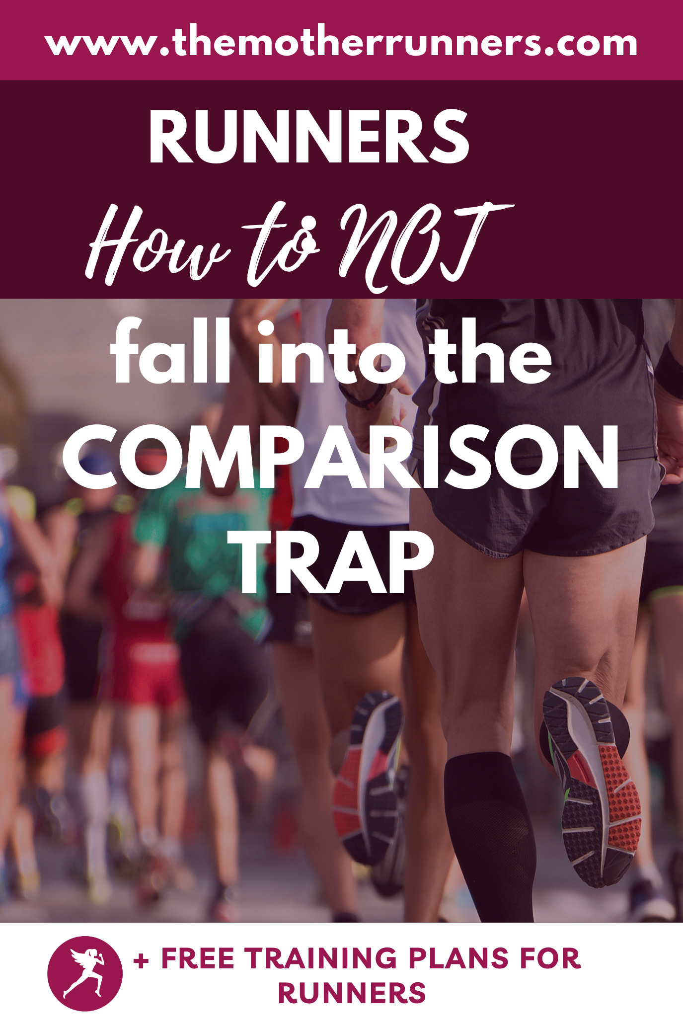 How to Avoid the Comparison Trap in Running - The Mother Runners