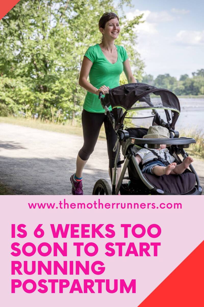 6 Weeks: Too Soon to Start Running After Having a Baby? - The Mother ...