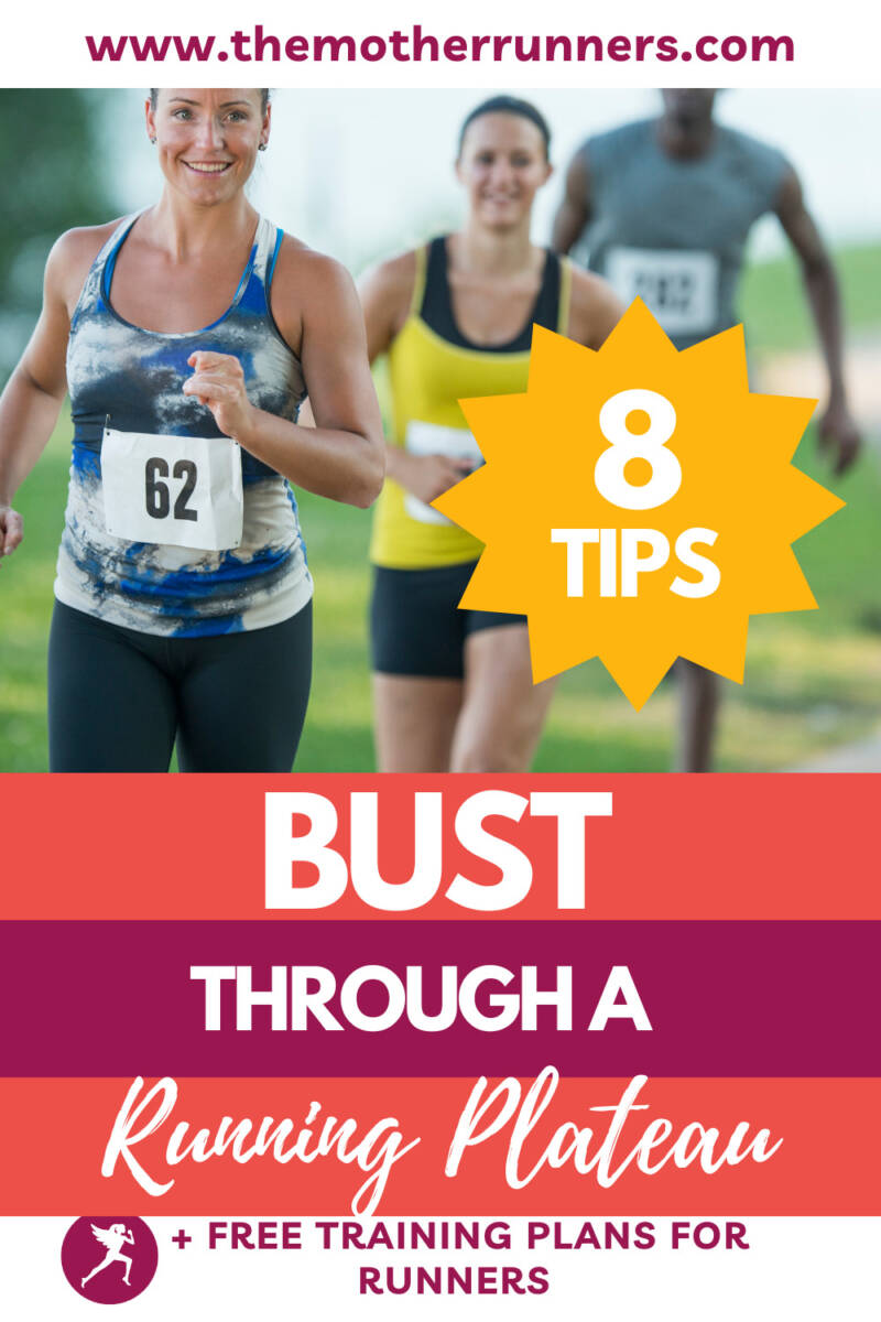 Bust Through a Running Plateau (8 Training Strategies) - The Mother Runners