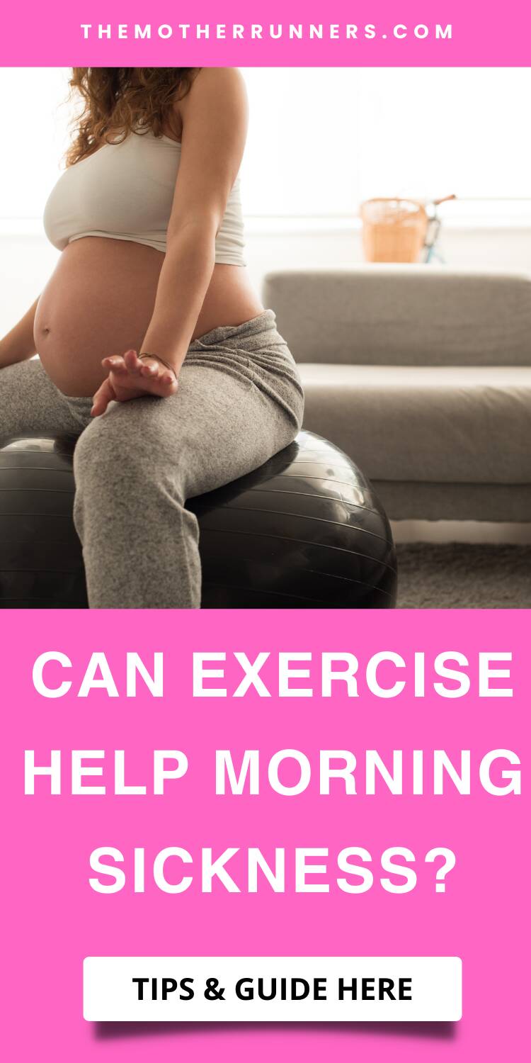 Can Exercise Help Morning Sickness? - The Mother Runners