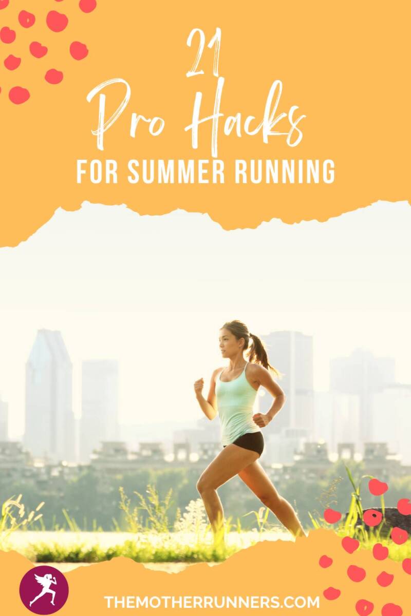 21 Tips for Running in the Heat - The Mother Runners