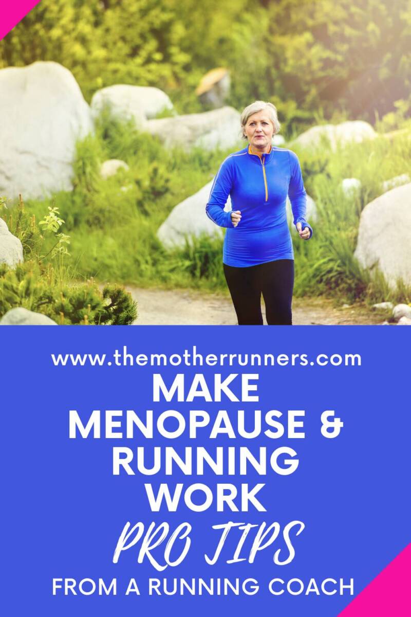 How to Manage Menopause Symptoms While Running - The Mother Runners