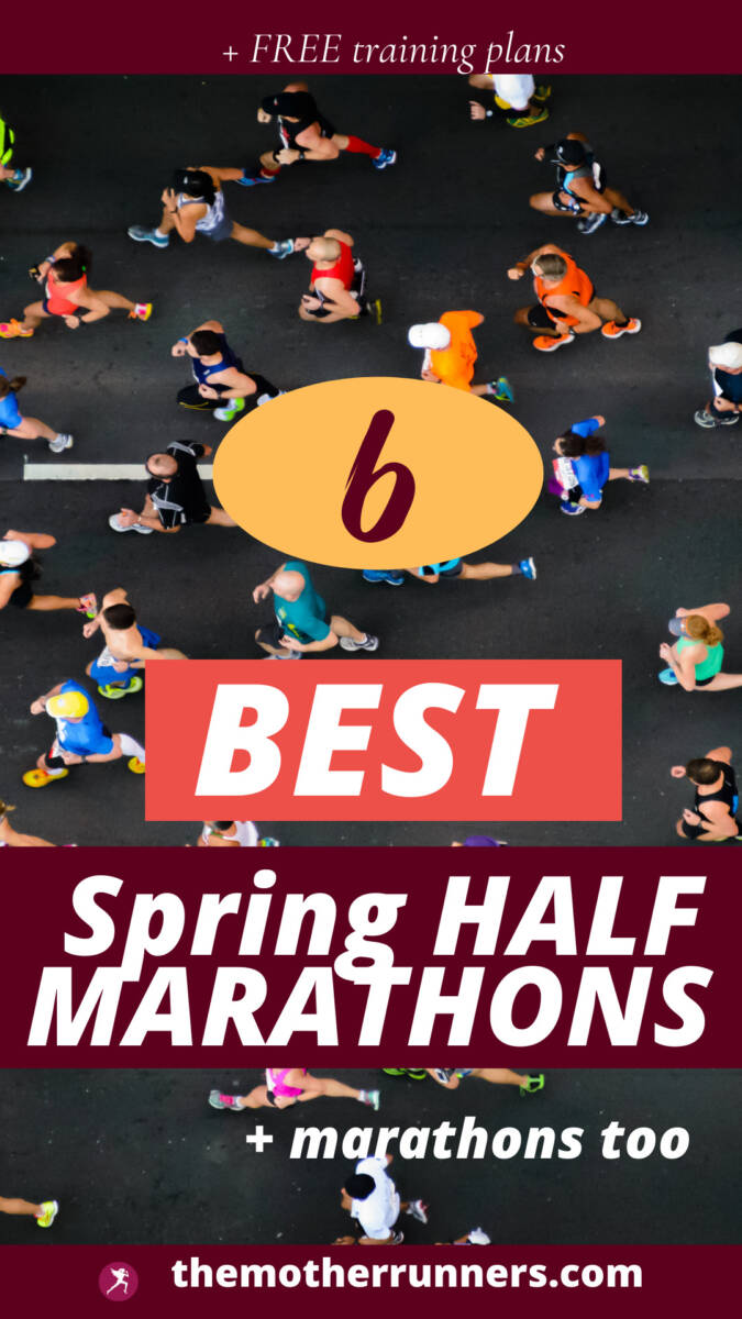 The Best Spring Half Marathons & Best Spring Marathons - The Mother Runners