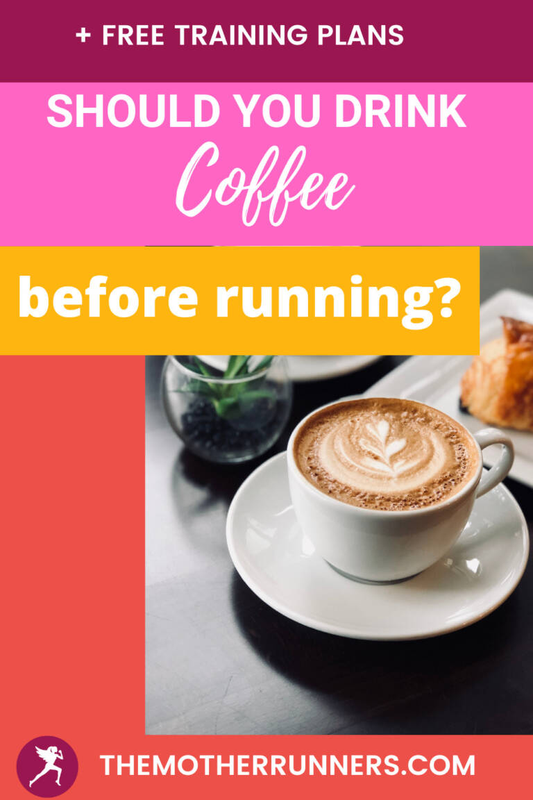 Should I Drink Coffee Before Running? - The Mother Runners